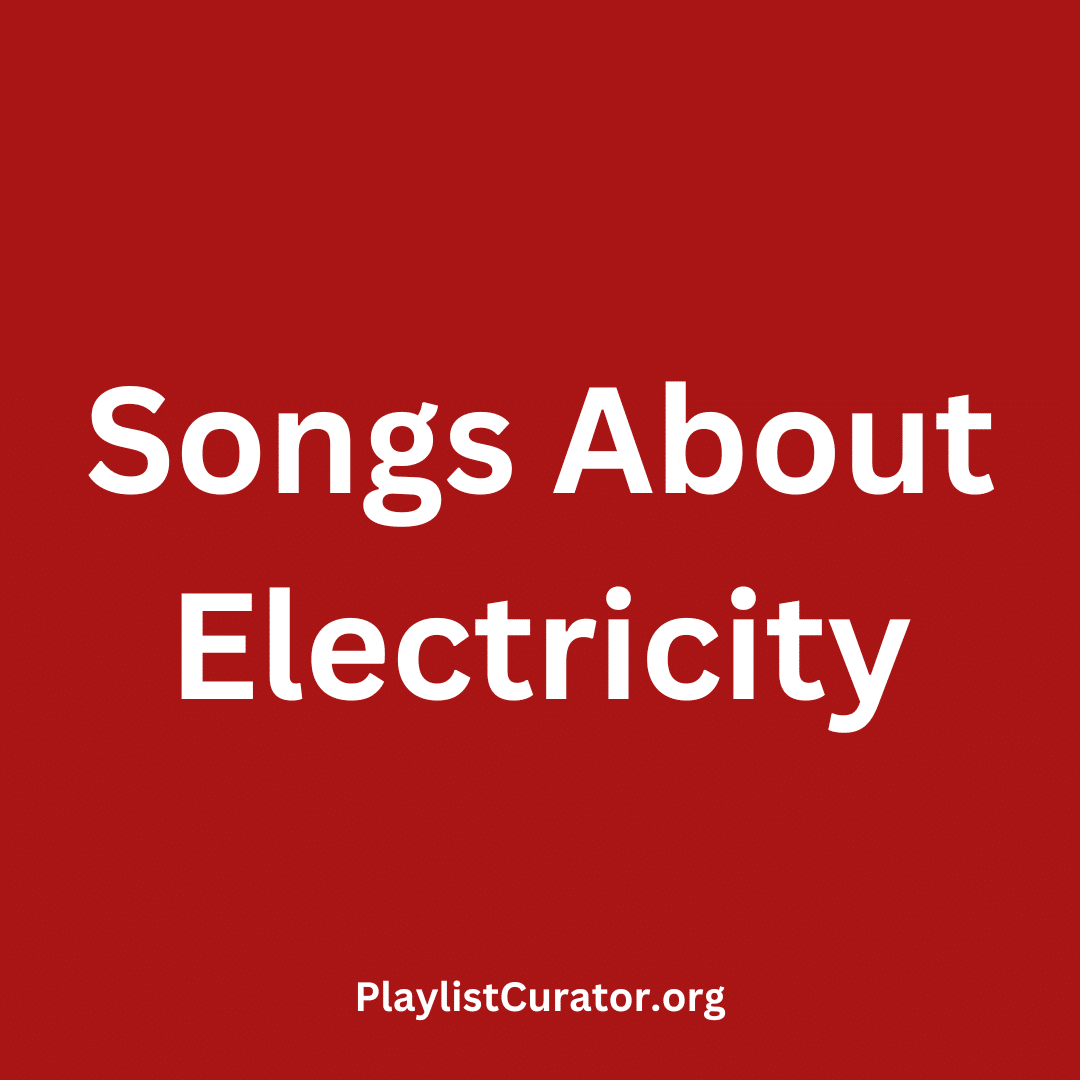 20 Songs About Electricity - Playlist Curator