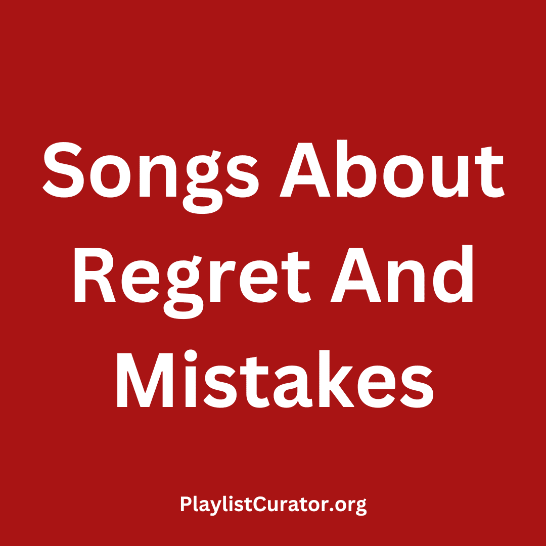 20 Songs About Regret And Mistakes - Playlist Curator