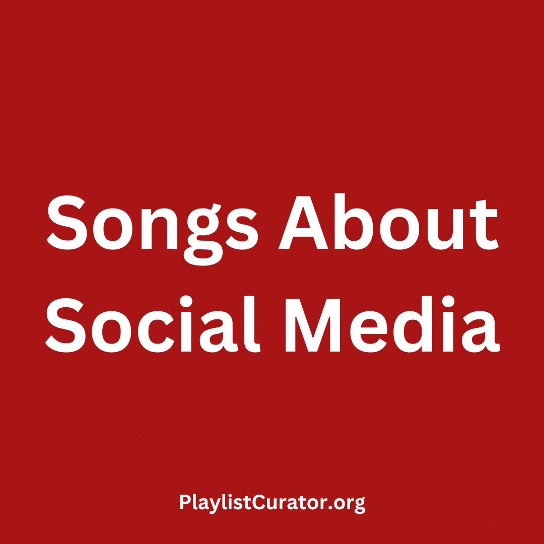 20 Songs About Social Media - Playlist Curator