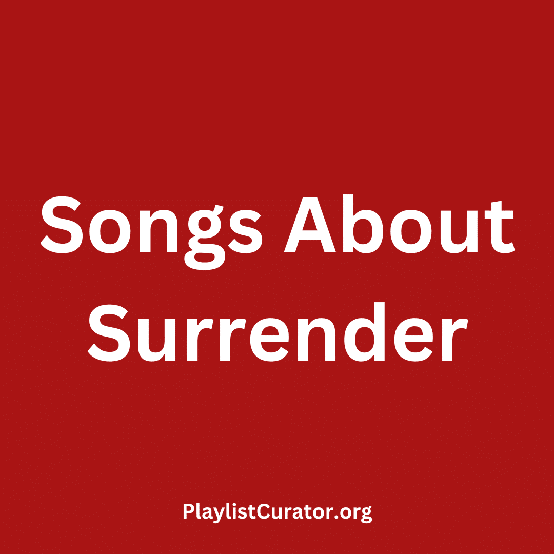 20 Songs About Surrender - Playlist Curator