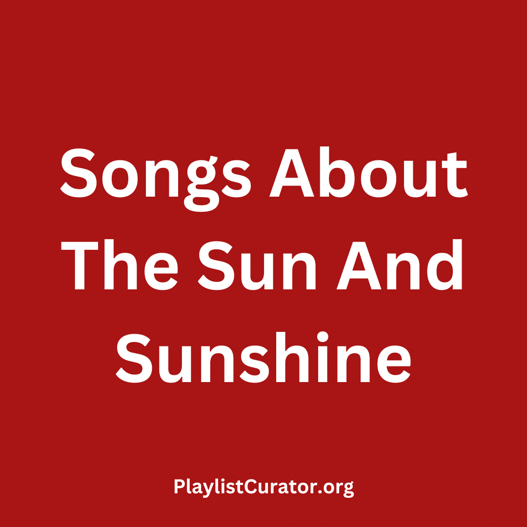 20 Songs About The Sun And Sunshine - Playlist Curator