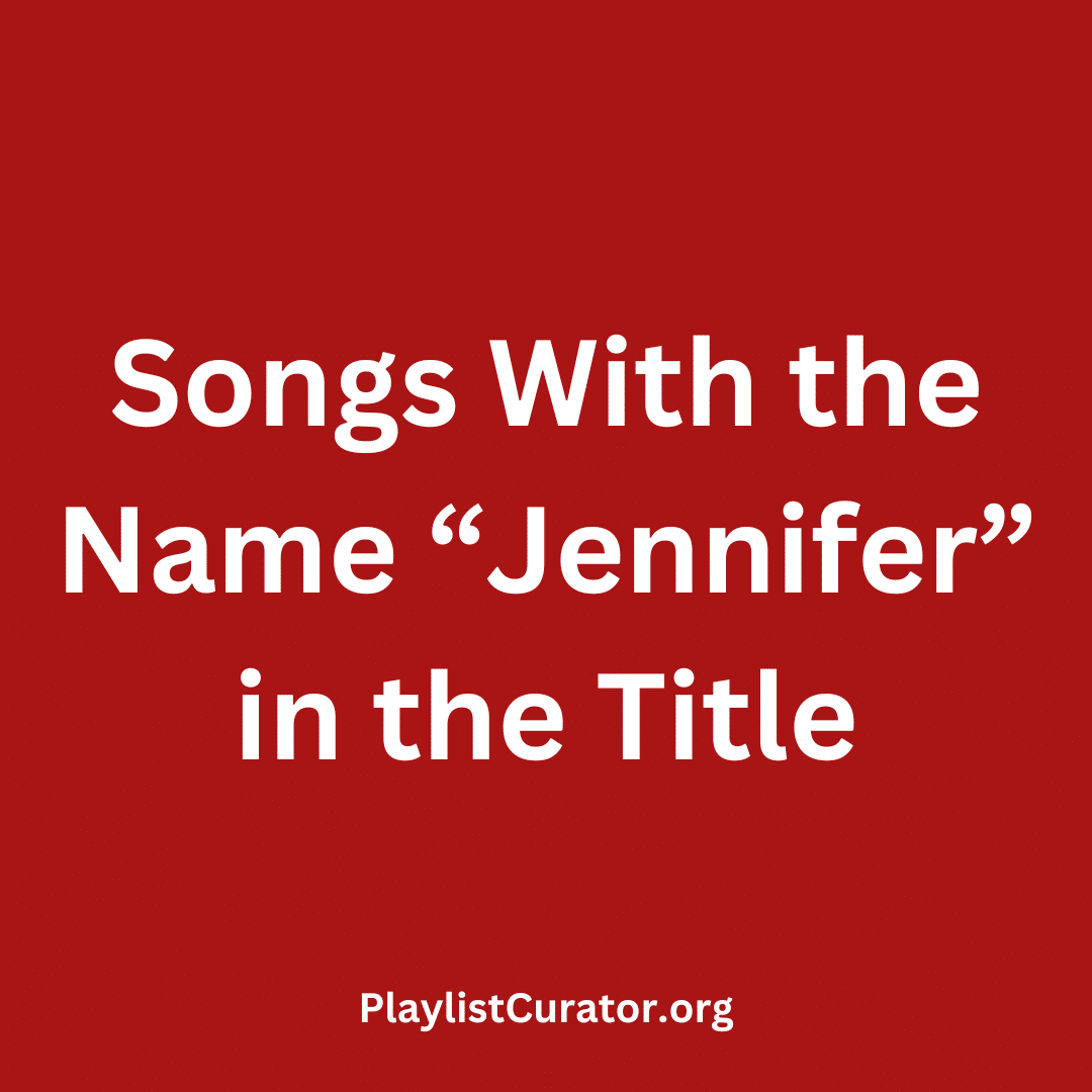 18 Songs With the Name “Jennifer” in the Title - Playlist Curator