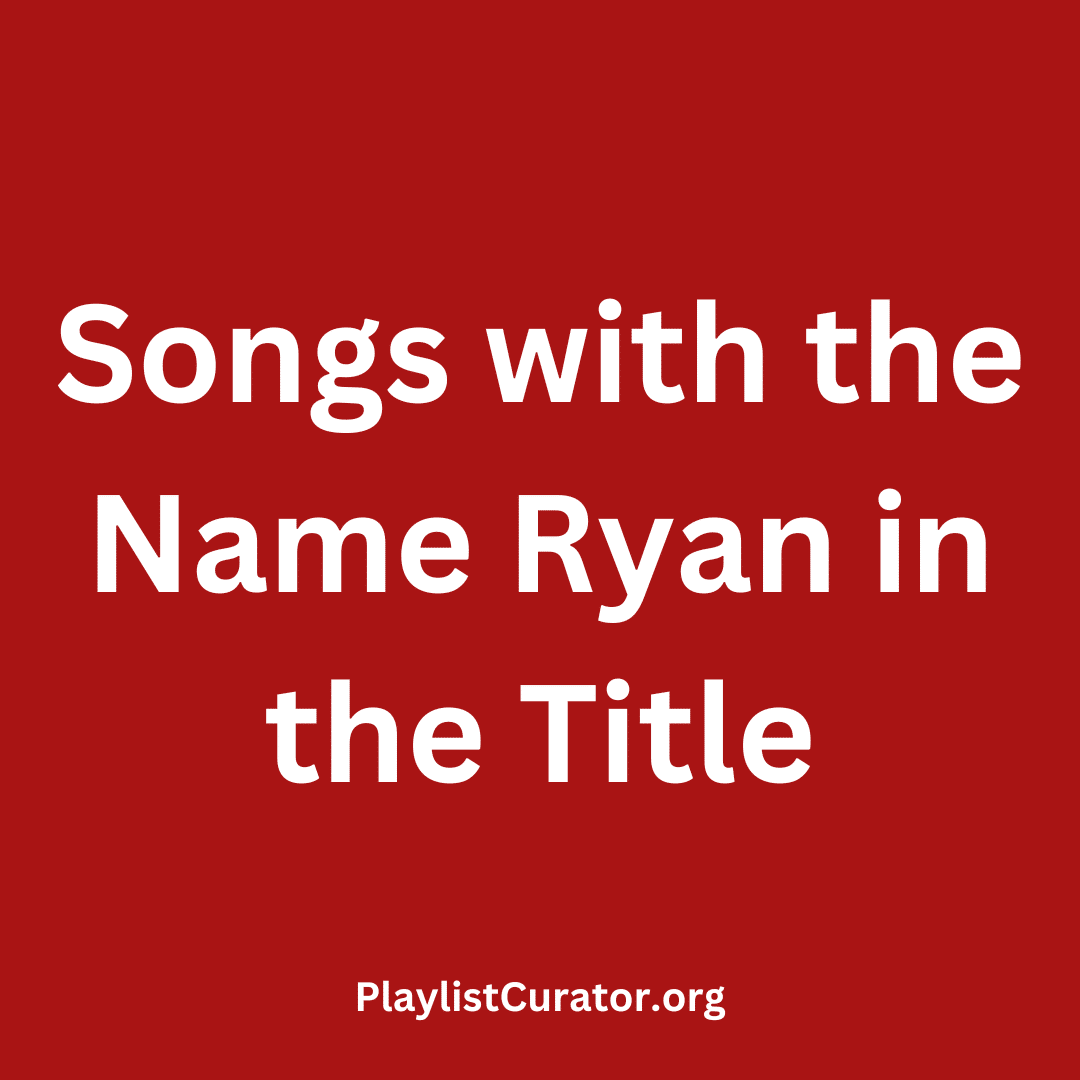 5 Songs with the Name Ryan in the Title - Playlist Curator