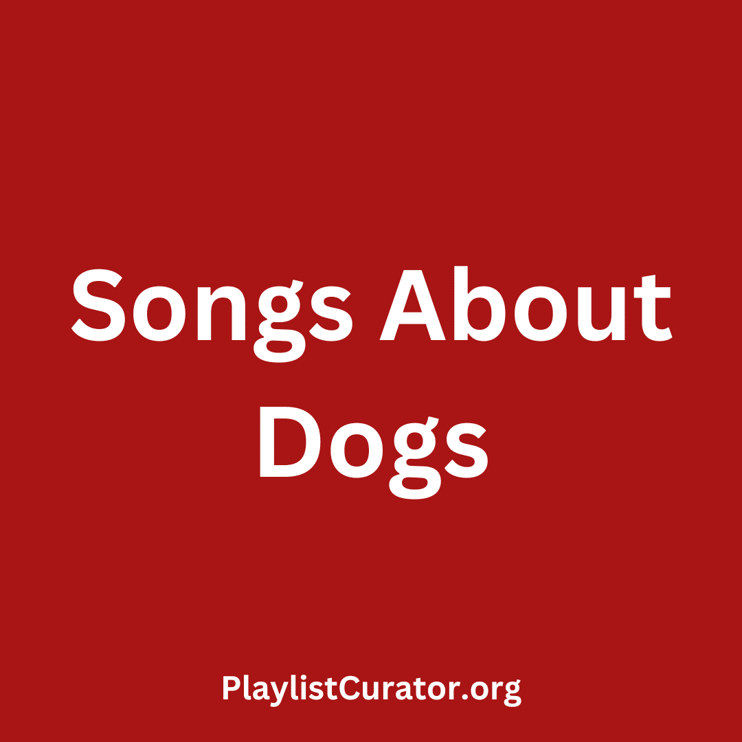 20 Songs About Dogs - Playlist Curator