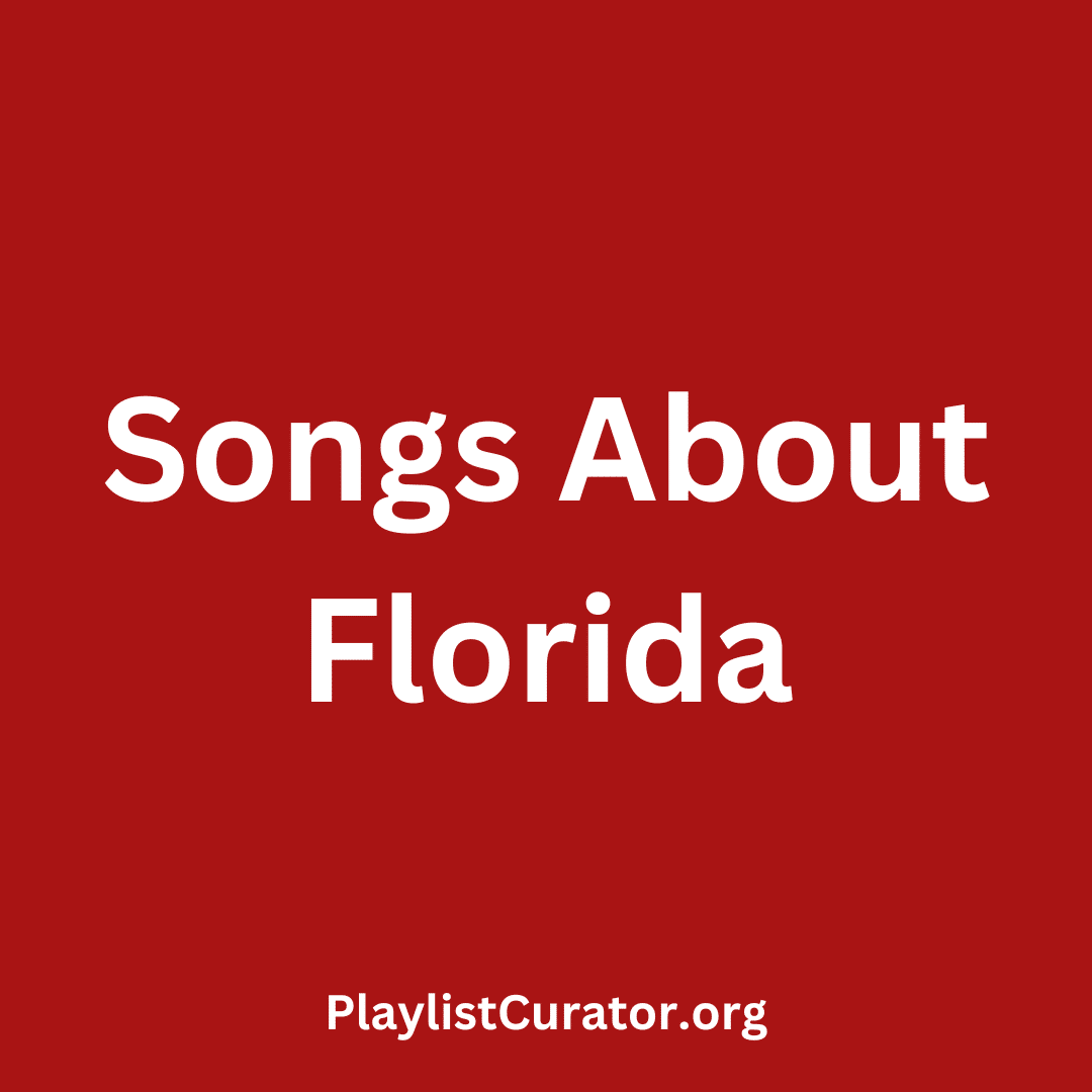 20 Songs About Florida - Playlist Curator
