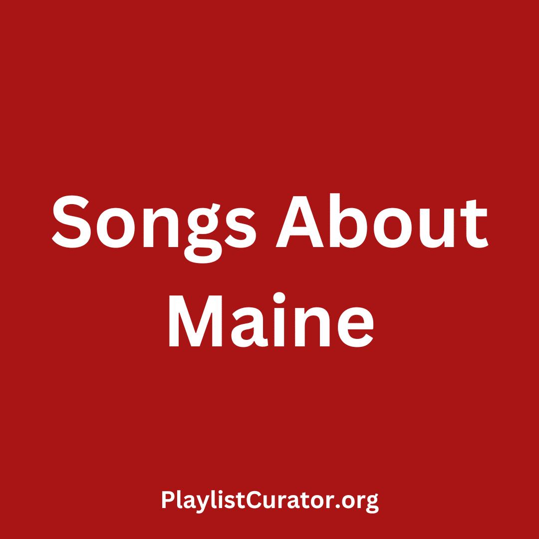 10 Songs About Maine - Playlist Curator