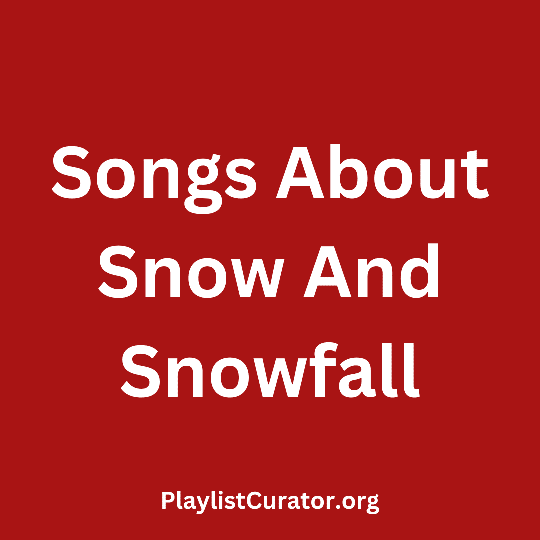 15 Songs About Snow And Snowfall - Playlist Curator