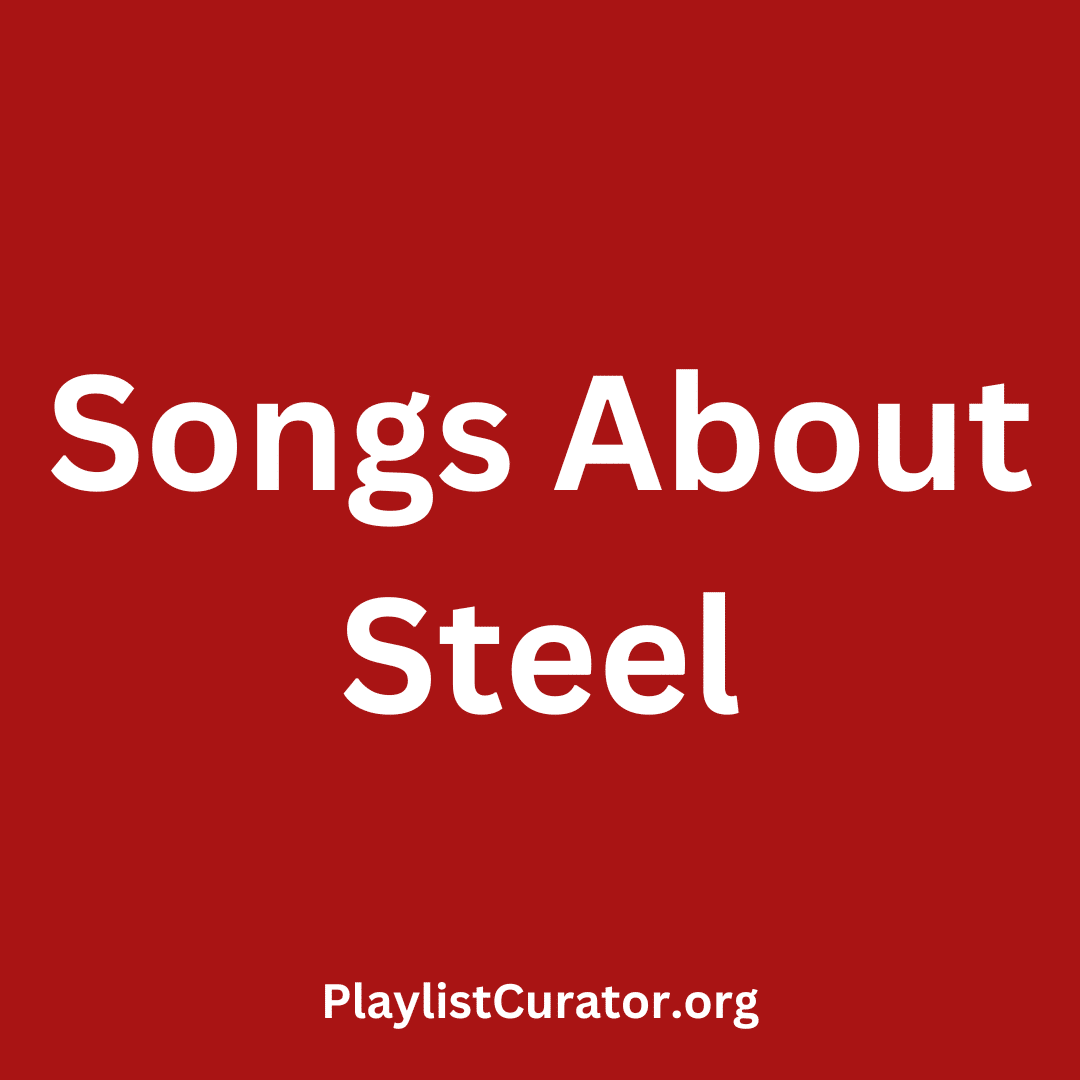 16 Songs About Steel - Playlist Curator