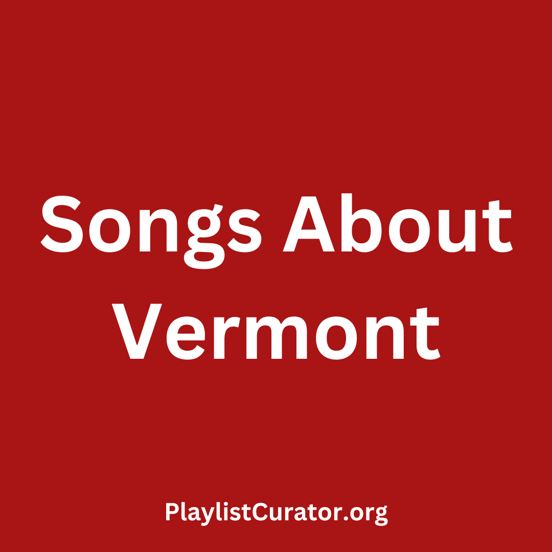 10 Songs About Vermont - Playlist Curator