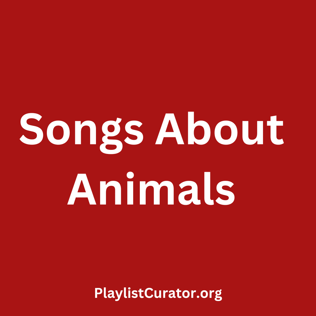 20 Songs About Animals - Playlist Curator