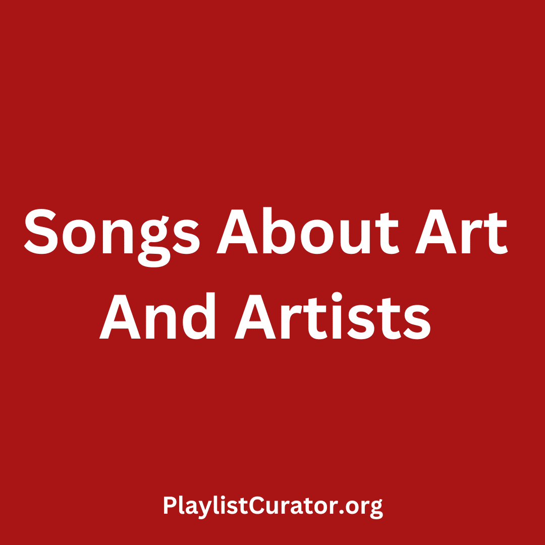 20 Songs About Art And Artists - Playlist Curator