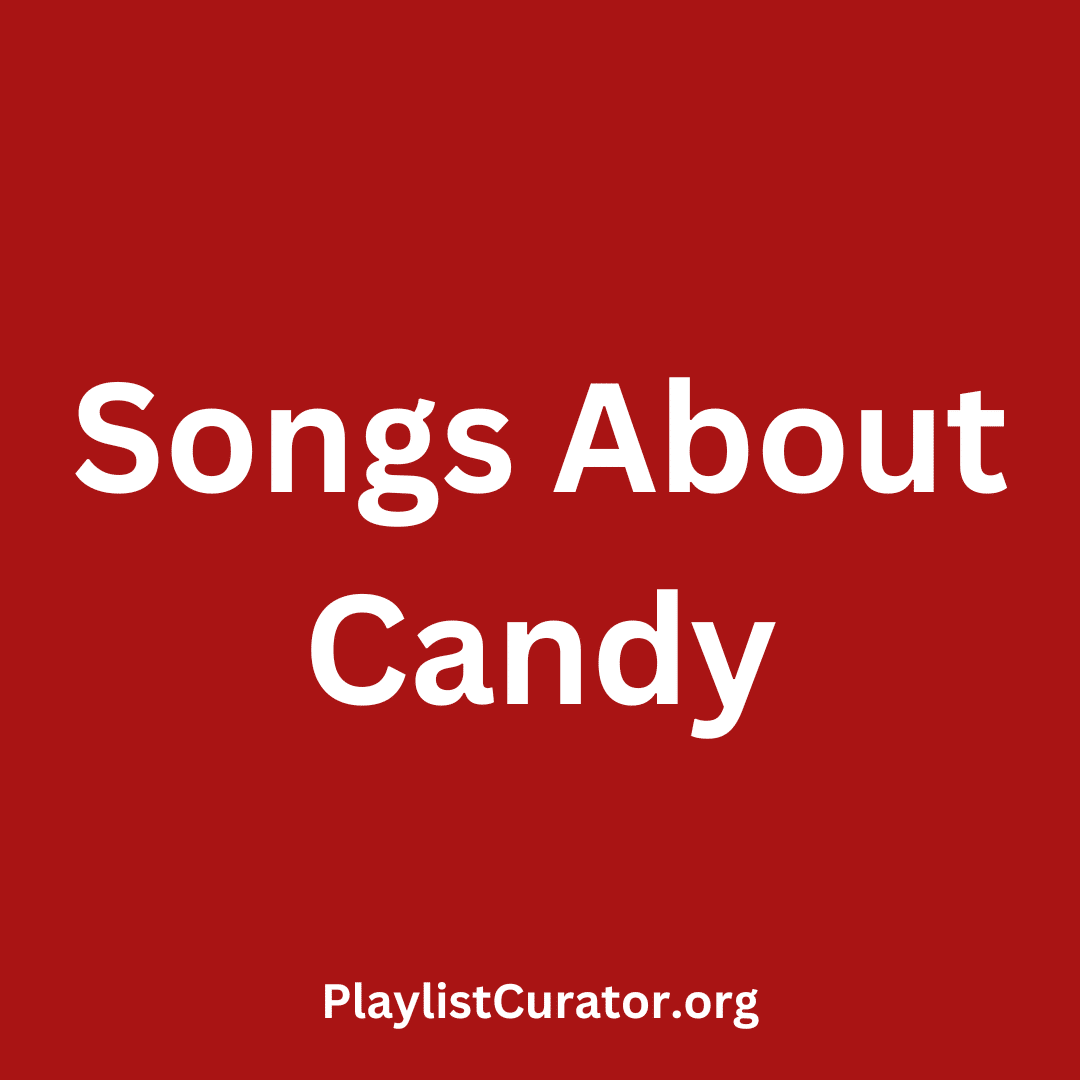 20 Songs About Candy - Playlist Curator