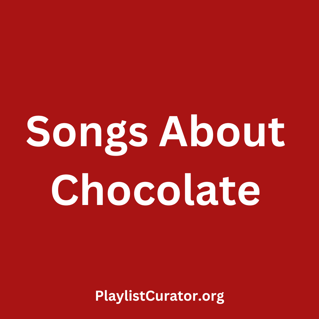 15 Songs About Chocolate - Playlist Curator