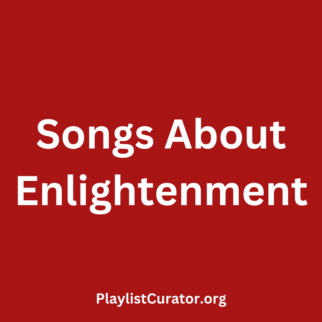 20 Songs About Enlightenment - Playlist Curator
