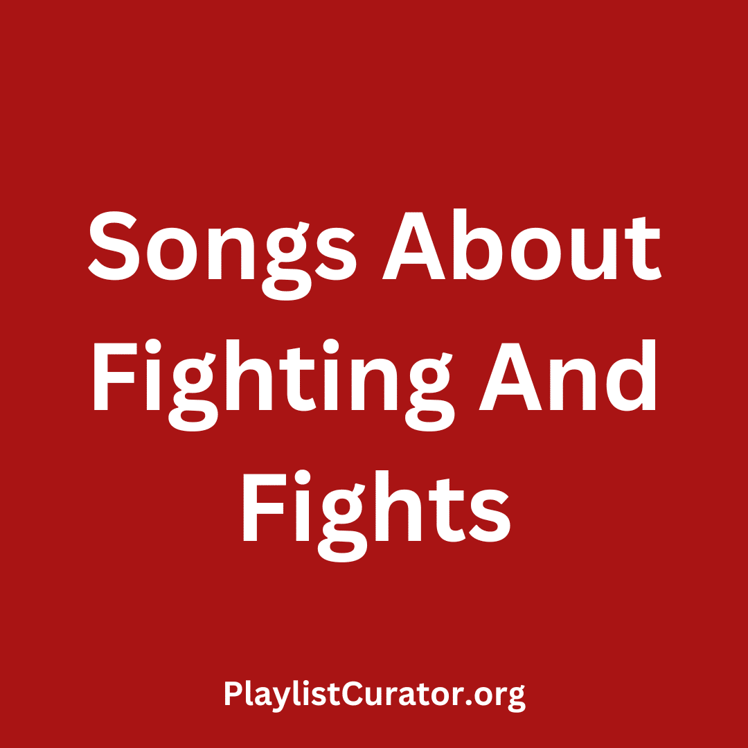 20 Songs About Fighting And Fights - Playlist Curator