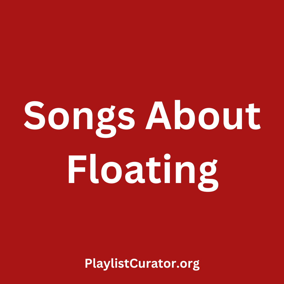 20 Songs About Floating - Playlist Curator