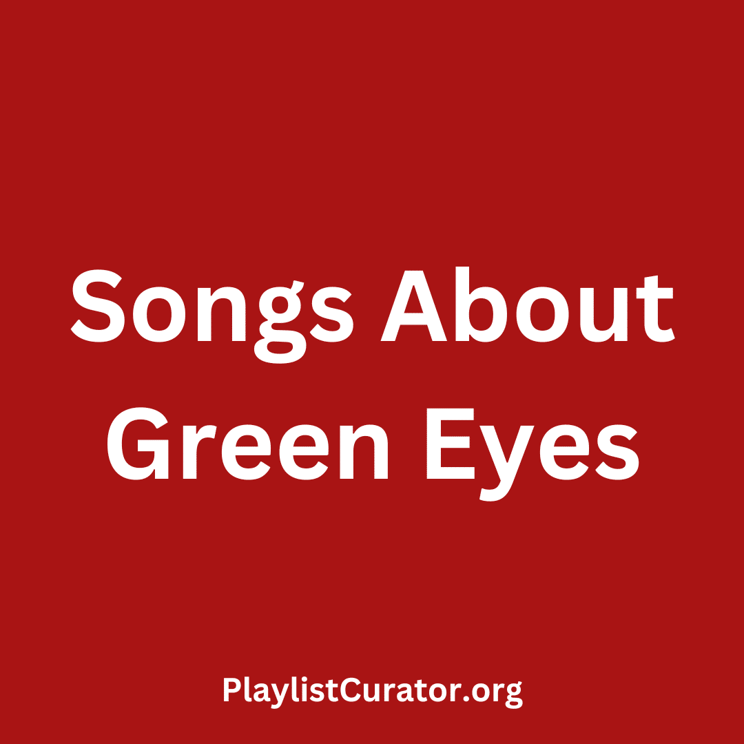 15 Songs About Green Eyes - Playlist Curator