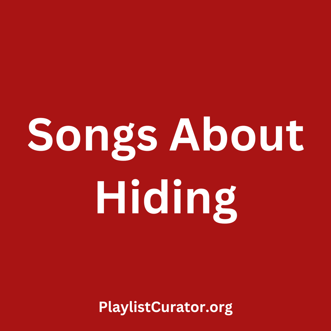 20 Songs About Hiding - Playlist Curator