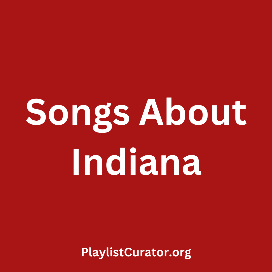 10 Songs About Indiana - Playlist Curator