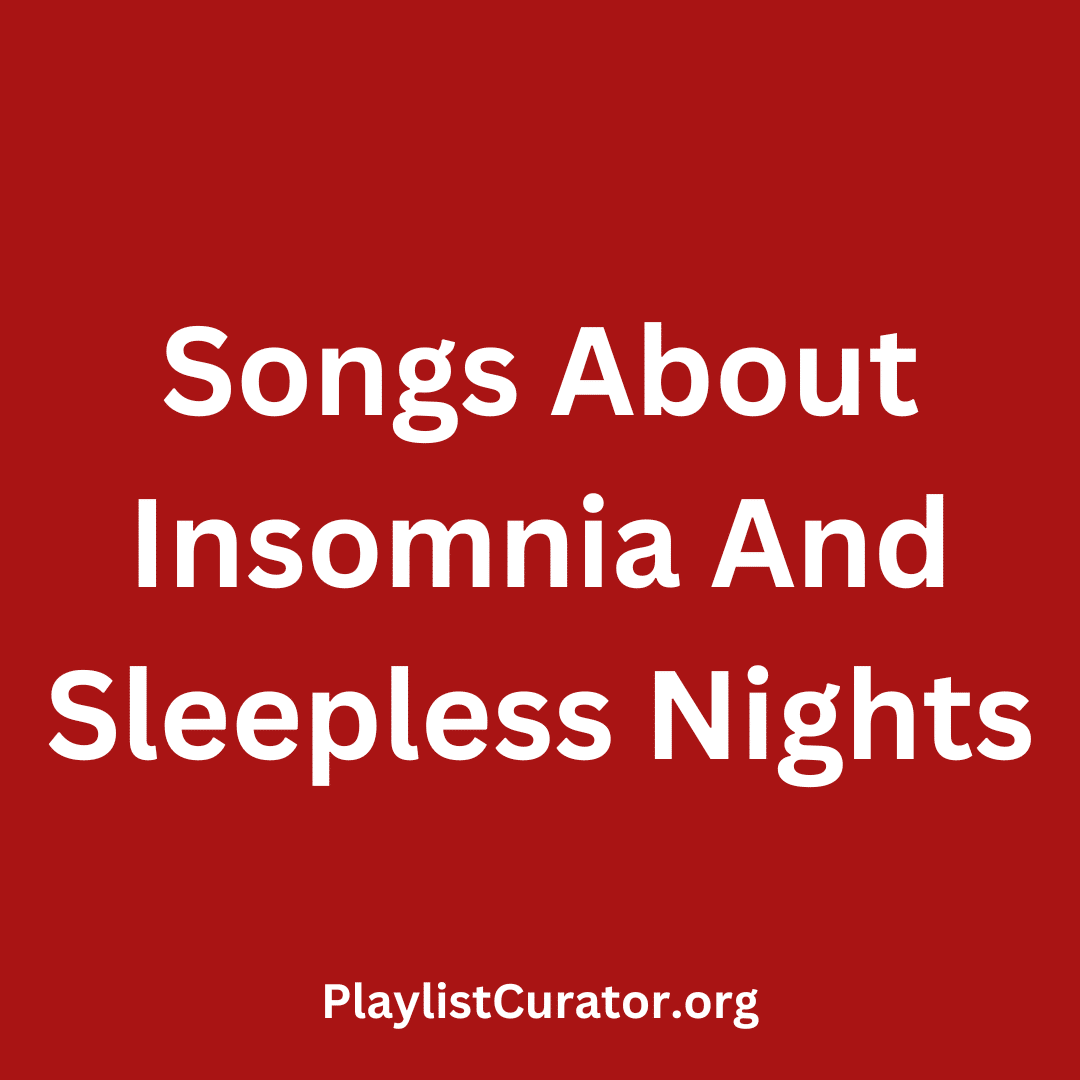 20 Songs About Insomnia And Sleepless Nights - Playlist Curator