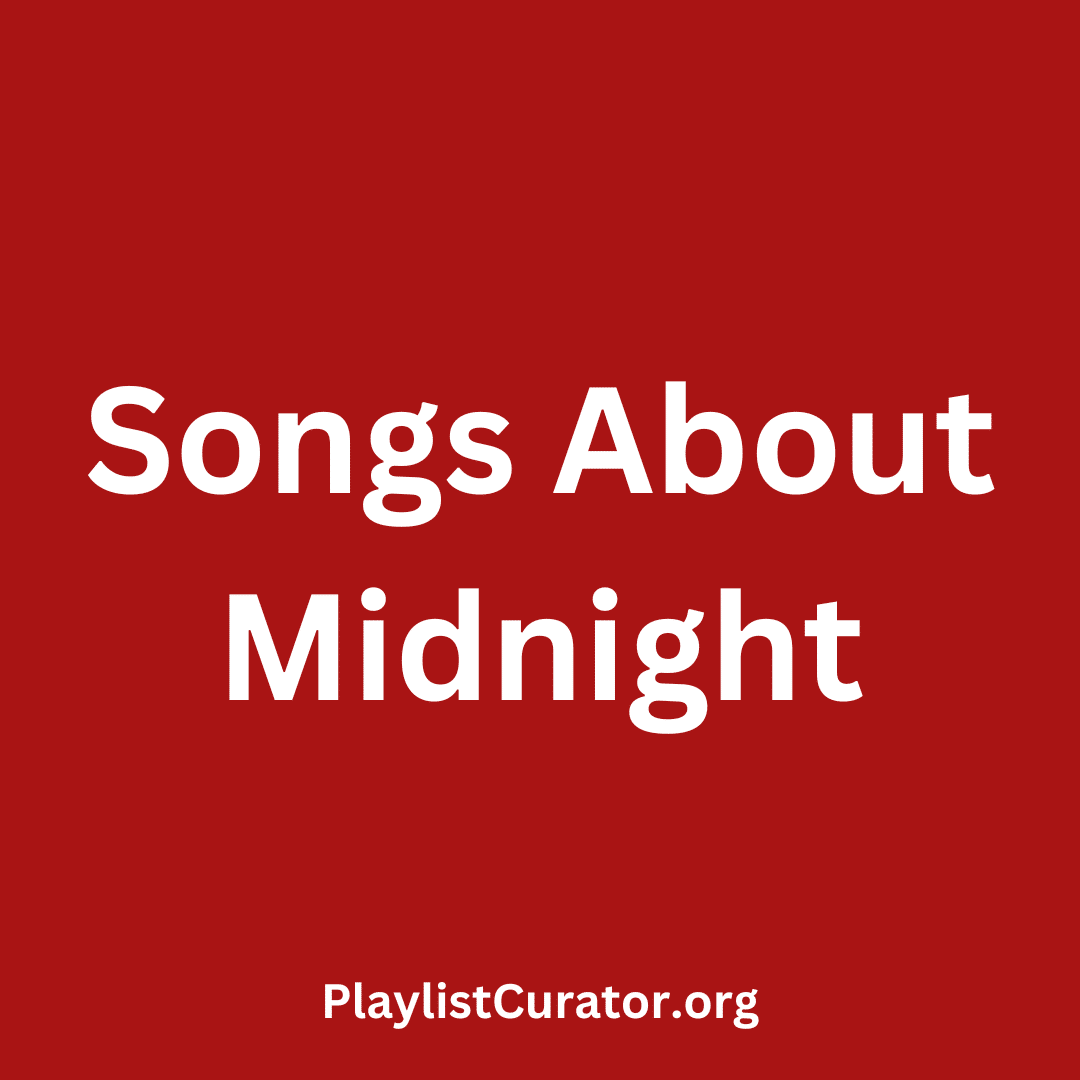 20 Songs About Midnight - Playlist Curator