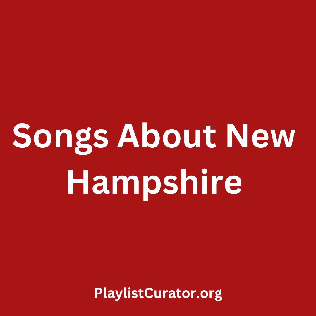 10 Songs About New Hampshire - Playlist Curator