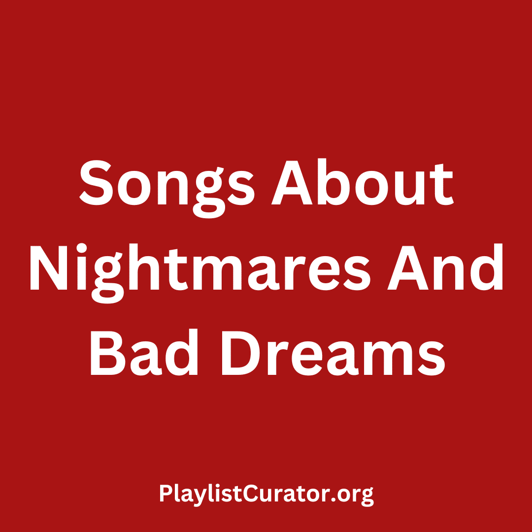 13 Songs About Nightmares And Bad Dreams - Playlist Curator