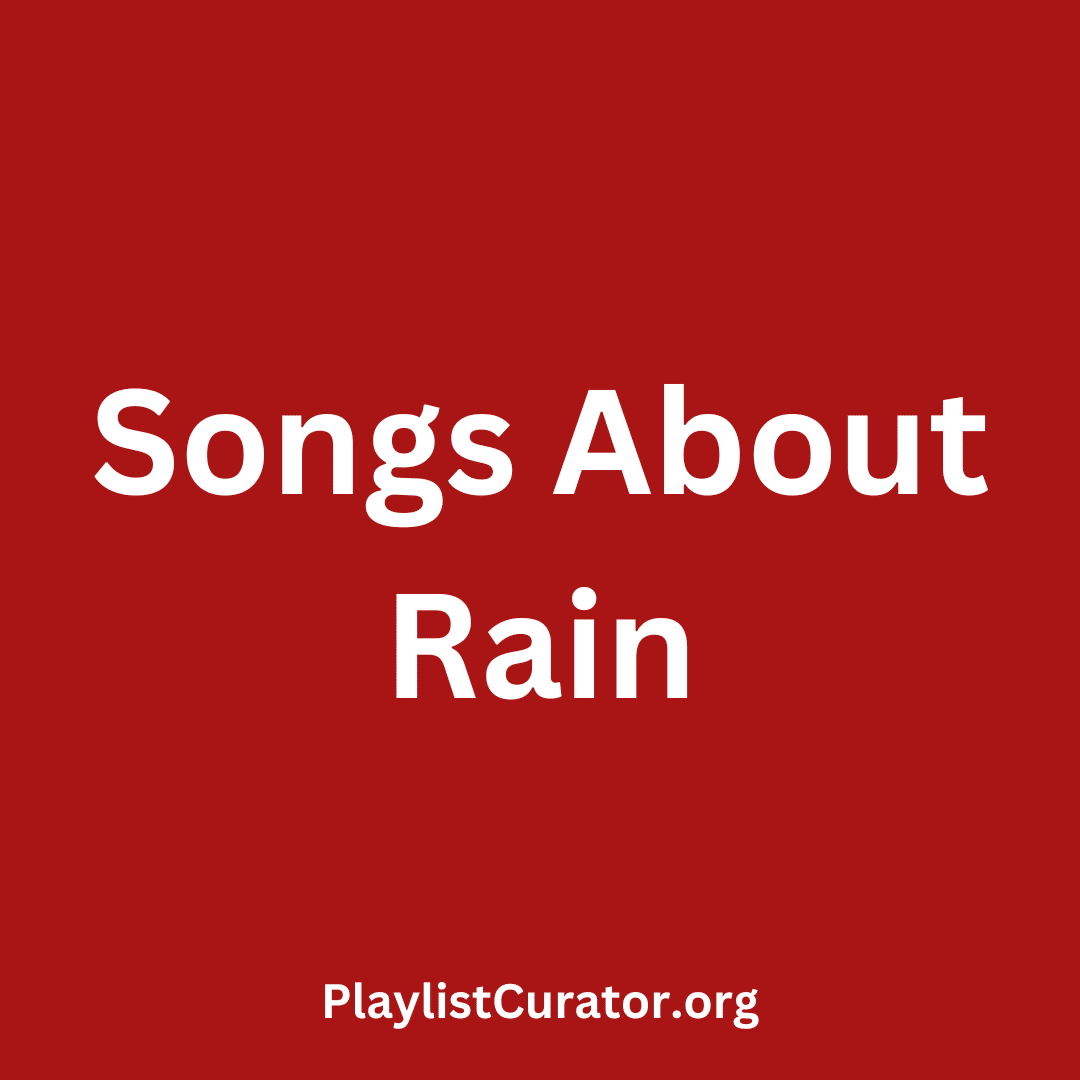 20 Songs About Rain - Playlist Curator