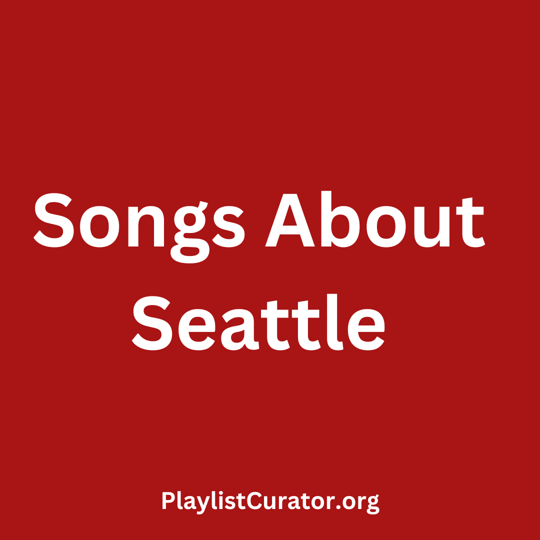 15 Songs About Seattle - Playlist Curator