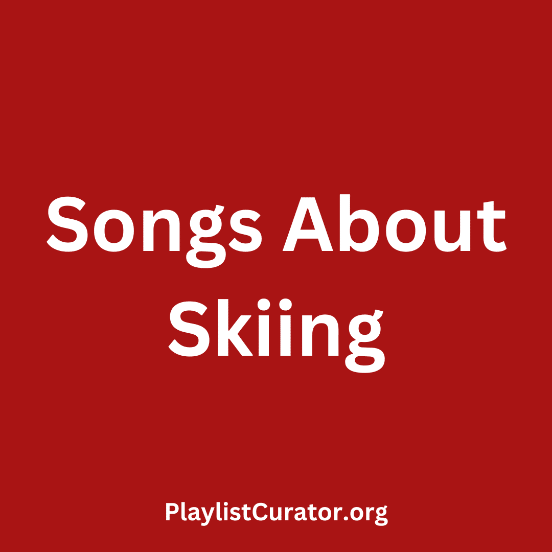 20 Songs About Skiing - Playlist Curator