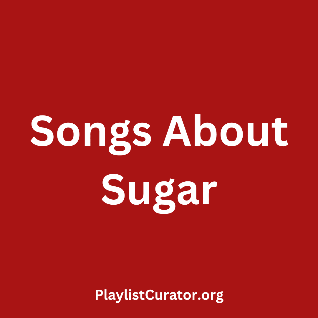 20 Songs About Sugar - Playlist Curator