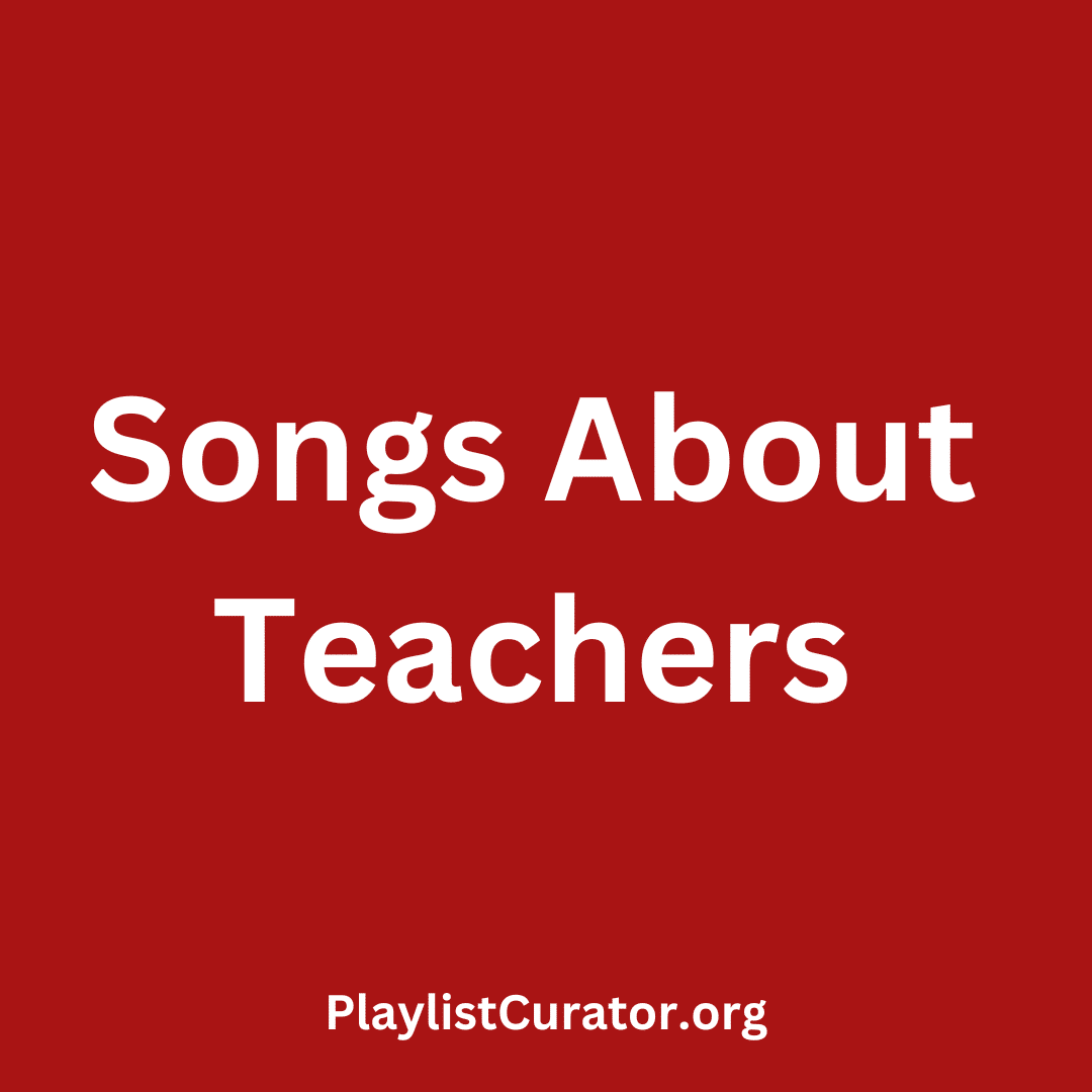 20 Songs About Teachers - Playlist Curator