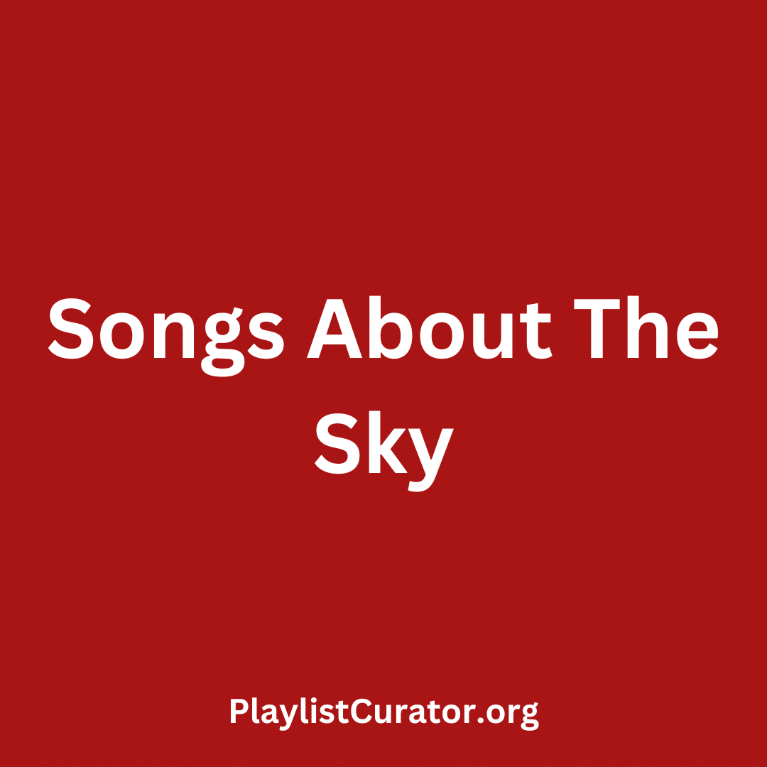 15 Songs About The Sky - Playlist Curator