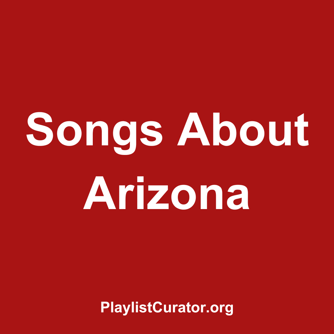 10 Songs About Arizona - Playlist Curator