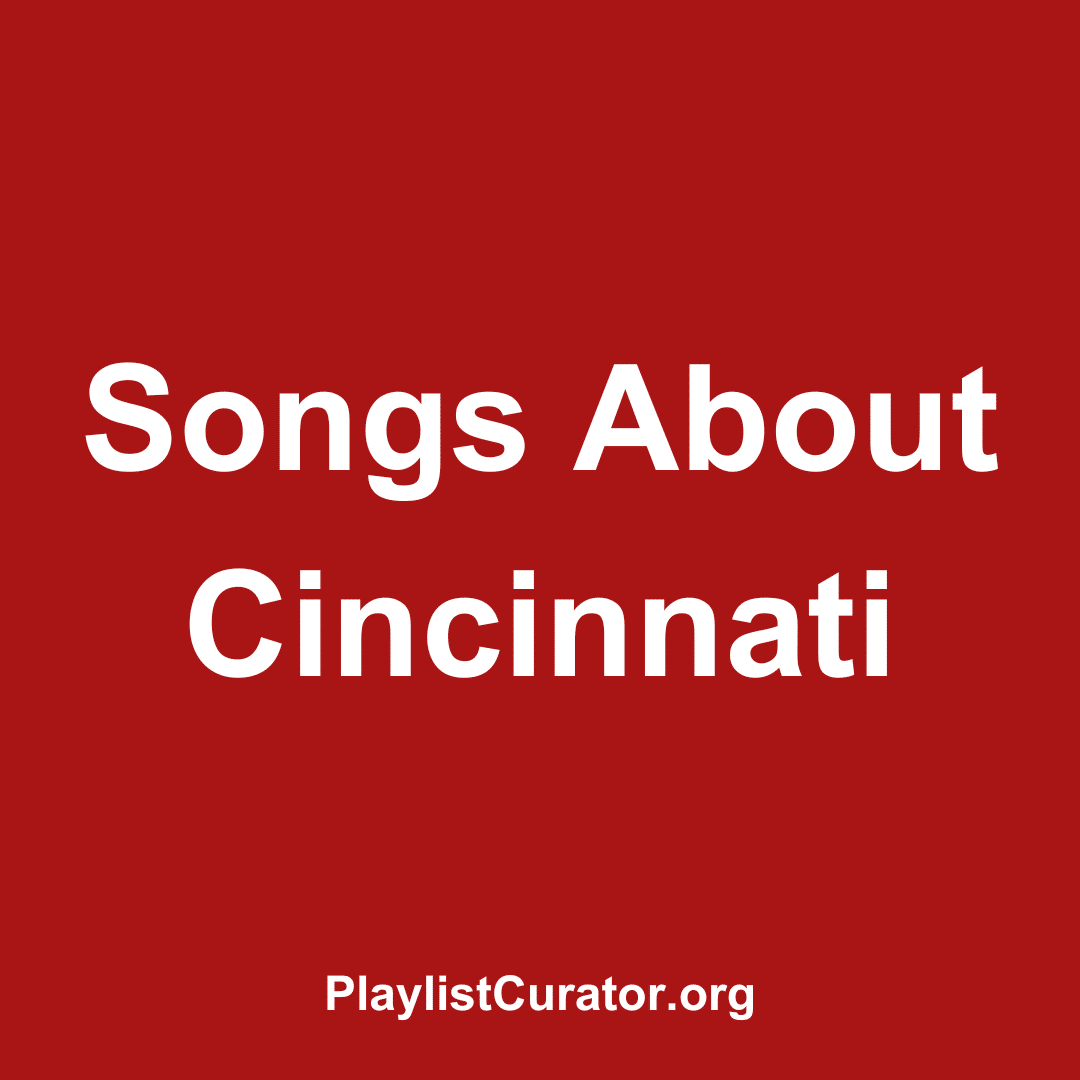 10 Songs About Cincinnati - Playlist Curator