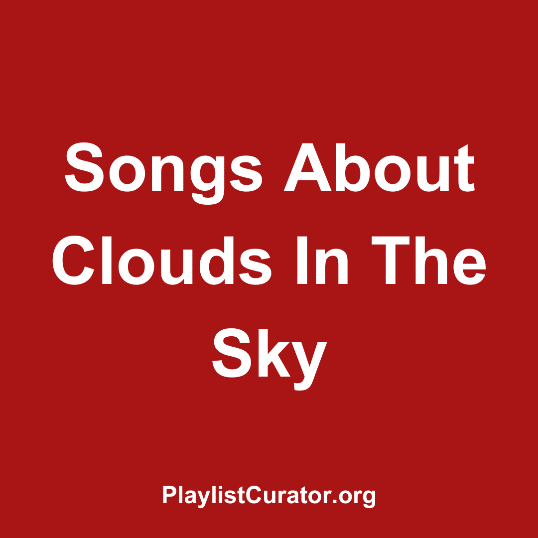 18 Songs About Clouds In The Sky - Playlist Curator
