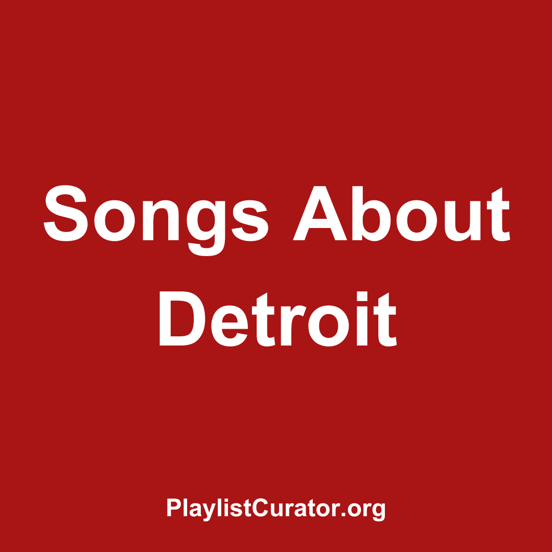 10 Songs About Detroit - Playlist Curator