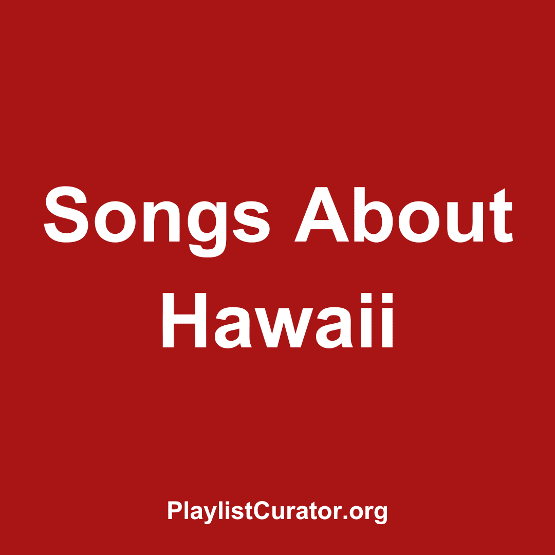 15 Songs About Hawaii - Playlist Curator